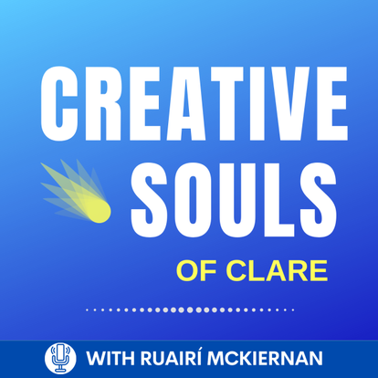 Creative Souls of Clare Podcast Series - Creative Ireland Programme