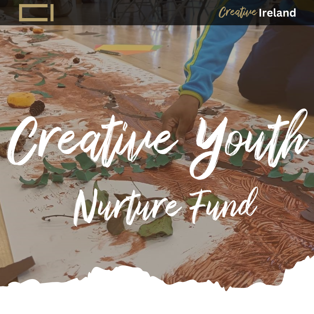 Announcement of the Creative Youth Nurture Fund - Creative Ireland ...