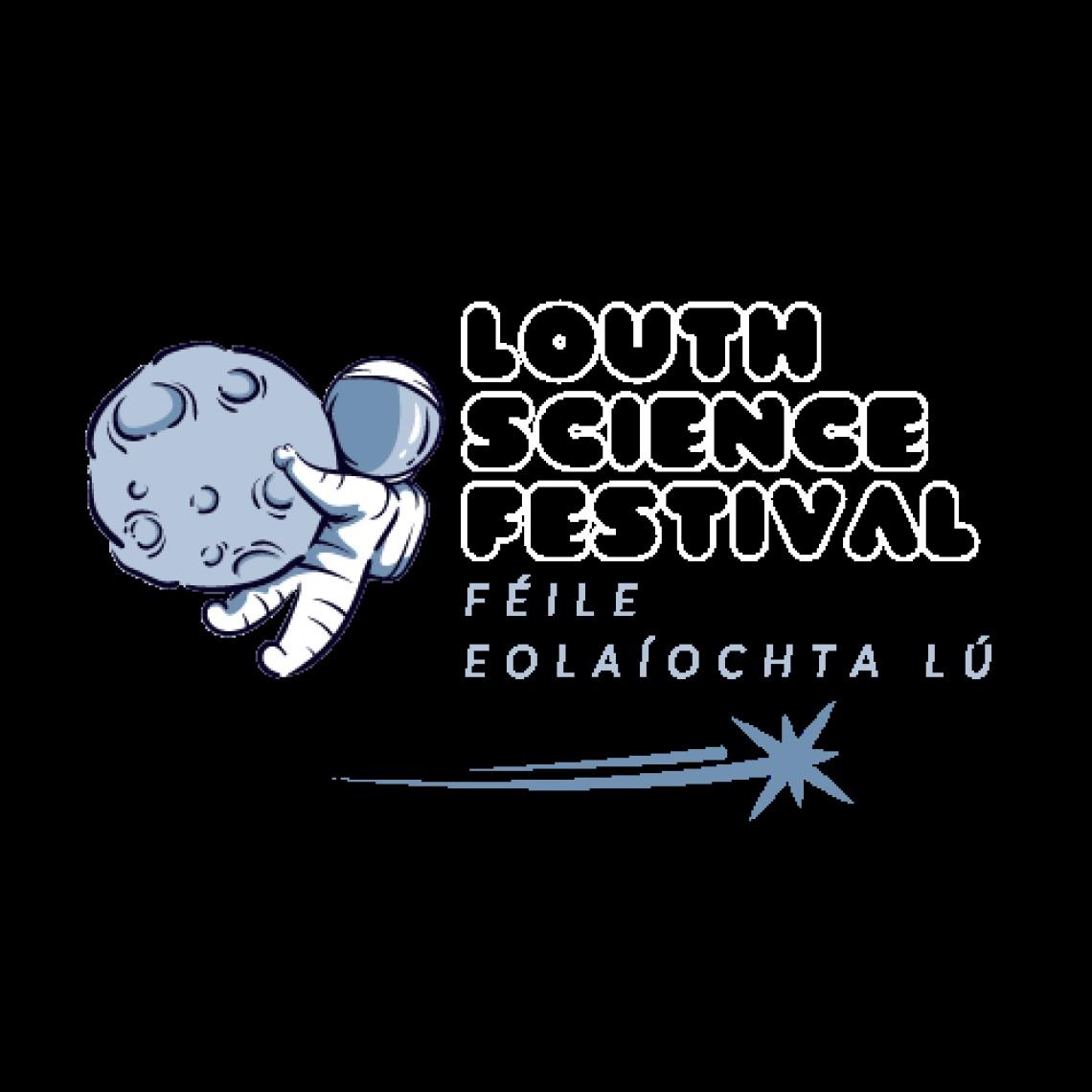 Louth Science Festival - Creative Ireland Programme