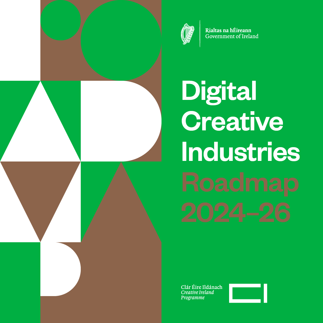 Digital Creative Industries Roadmap 2024–26 - Creative Ireland Programme