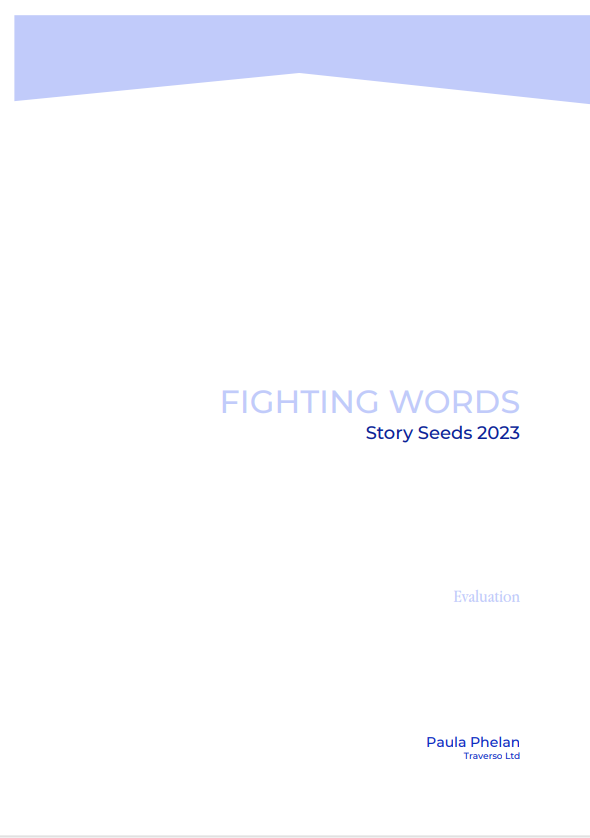 Fighting Words Story Seeds Project 2023 Report - Creative Ireland Programme
